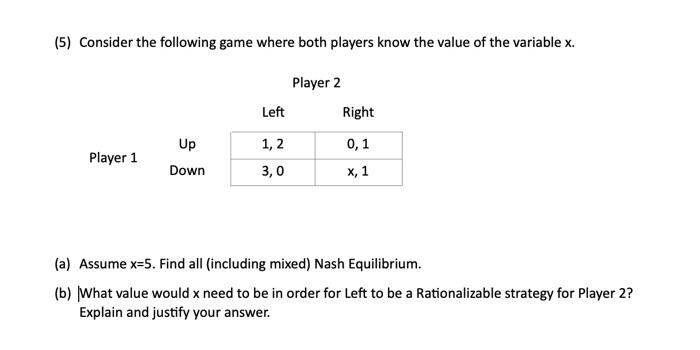 Solved (5) Consider the following game where both players | Chegg.com