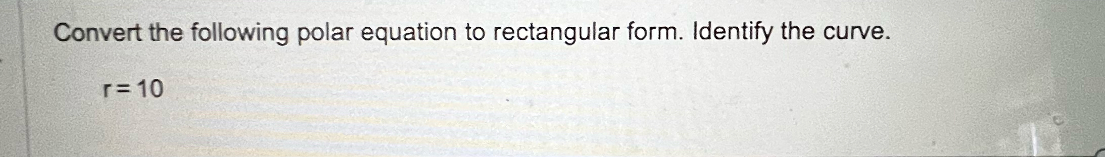 Solved Convert the following polar equation to rectangular | Chegg.com