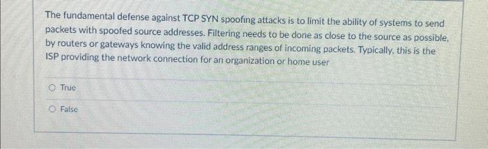 Solved The fundamental defense against TCP SYN spoofing | Chegg.com