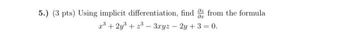 Solved 5.) (3 pts) Using implicit differentiation, find ∂x∂z | Chegg.com