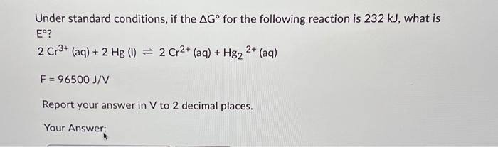 Solved Under standard conditions, if the ΔG∘ for the | Chegg.com
