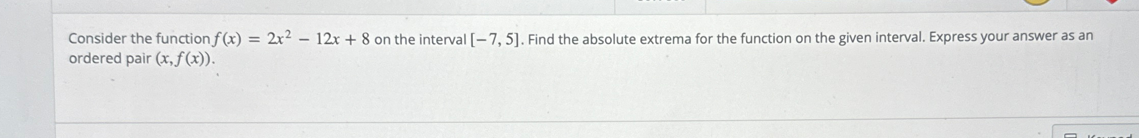 Solved Consider the function f(x)=2x2-12x+8 ﻿on the interval | Chegg.com