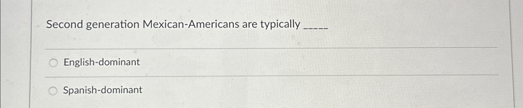 Solved Second generation Mexican-Americans are | Chegg.com