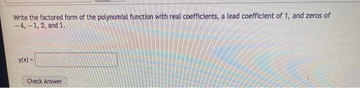 Solved Write the factored form of the polynomial function | Chegg.com