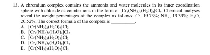 Solved 13. A chromium complex contains the ammonia and water | Chegg.com