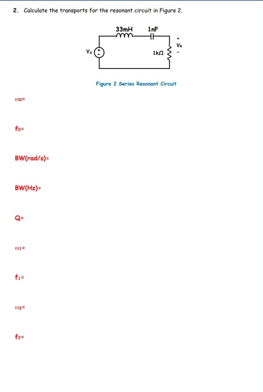 Solved 2. Calculate the transports for the resonant circuit | Chegg.com