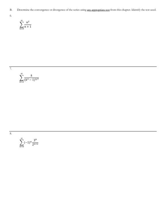 Solved B. Determine the converyence or divergence of the | Chegg.com