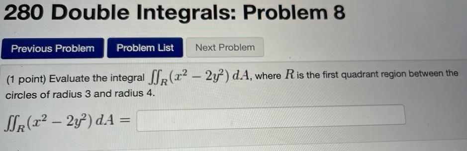 Solved 280 Double Integrals: Problem 8 Previous Problem | Chegg.com