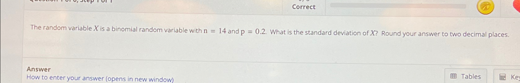 Solved Correct\\nThe random variable x is a binomial random | Chegg.com Solved Correct\\nThe random variable x is a binomial random | Chegg.com