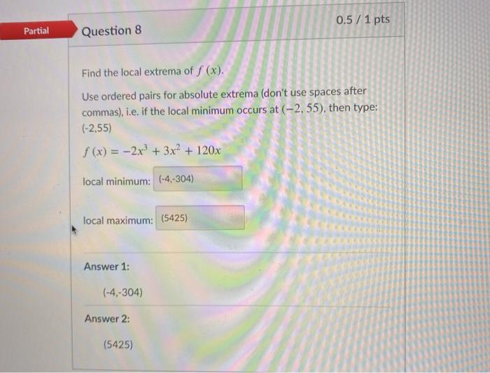 Solved Find the local extrema of f(x). Use ordered pairs for | Chegg.com