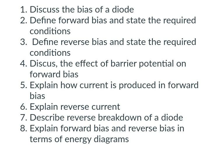 Solved 1. Discuss the bias of a diode 2. Define forward bias | Chegg.com