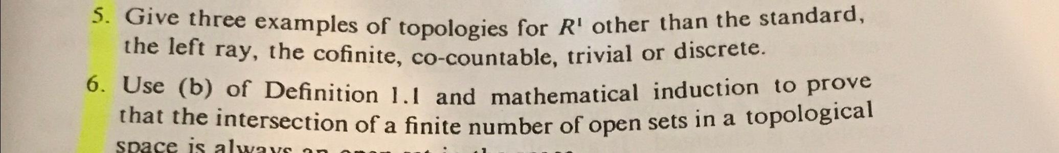 Solved Give three examples of topologies for R1 ﻿other than | Chegg.com