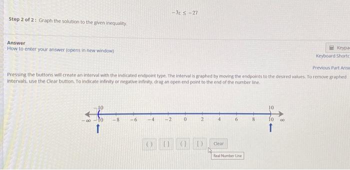Solved −3z≤−27 Step 2 of 2: Graph the solution to the given | Chegg.com