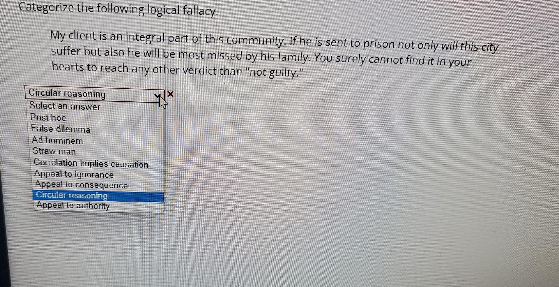 Solved Categorize the following logical fallacy. My client | Chegg.com