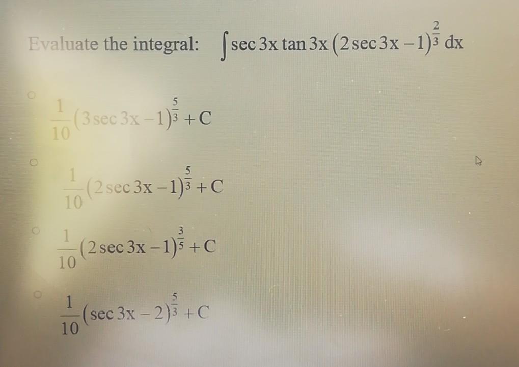 Solved Evaluate the integral: sec 3x tan 3x (2 sec 3x – 1); | Chegg.com