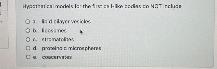 Solved Hypothetical models for the first cell-like bodies do | Chegg.com