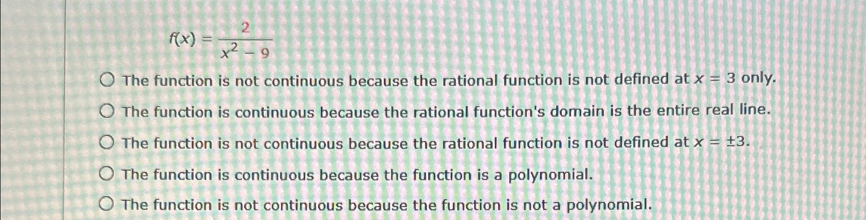 Solved f(x)=2x2-9The function is not continuous because the | Chegg.com