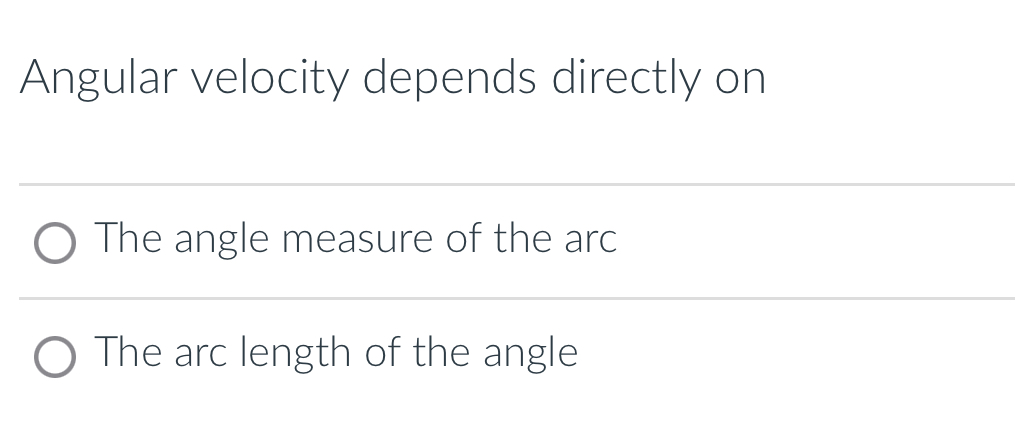 Solved Angular velocity depends directly onThe angle measure | Chegg.com