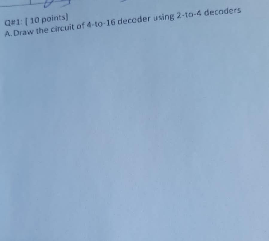 Solved draw a circuit of 4 to 16 decoder using 2 to 4 | Chegg.com