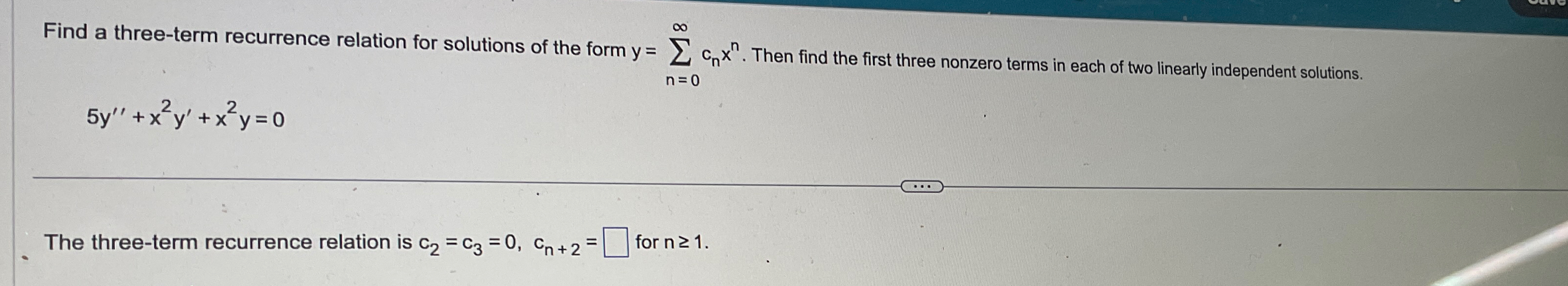 Solved Find a three-term recurrence relation for solutions | Chegg.com