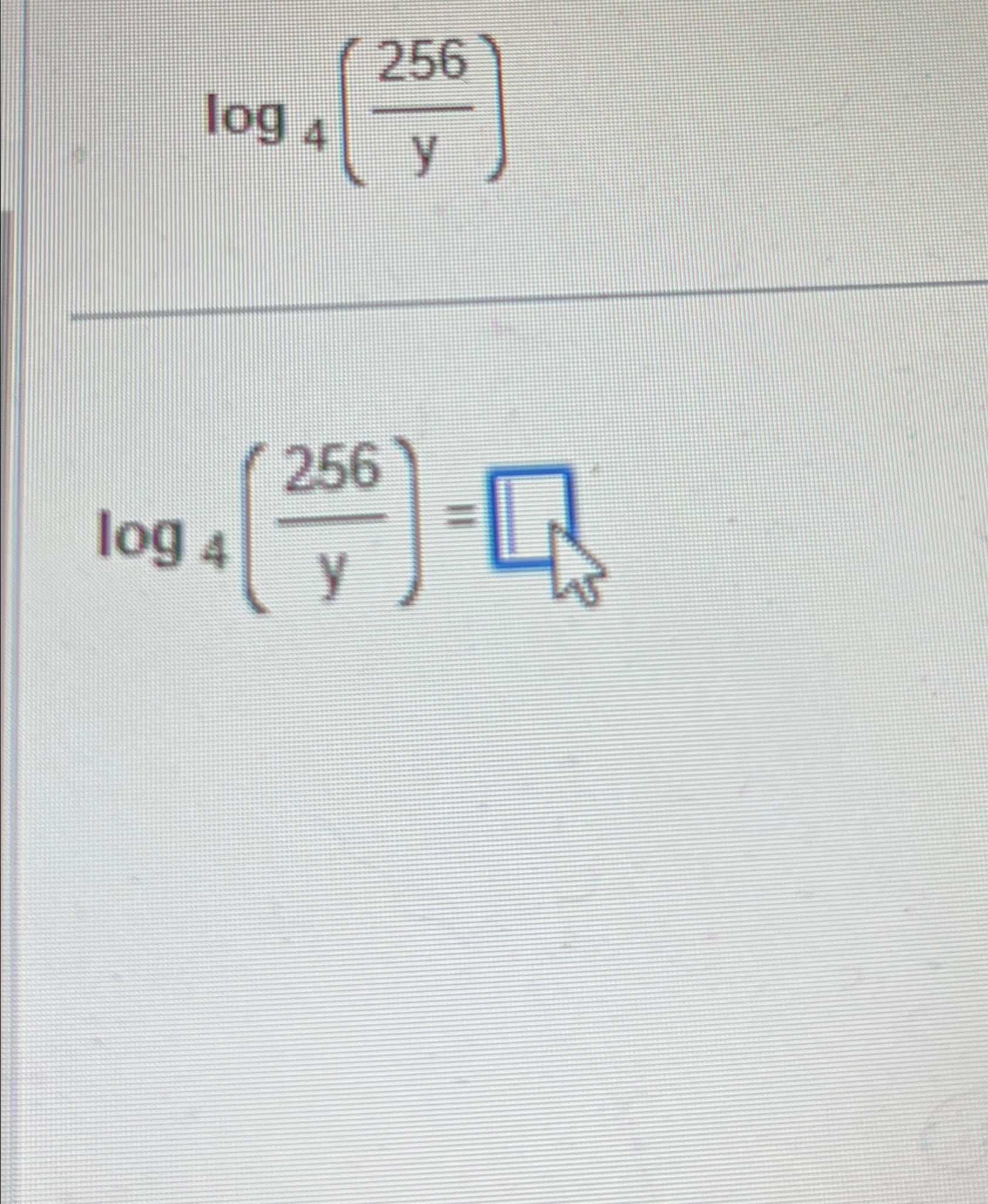 Solved log4(256y)log4(256y)= | Chegg.com