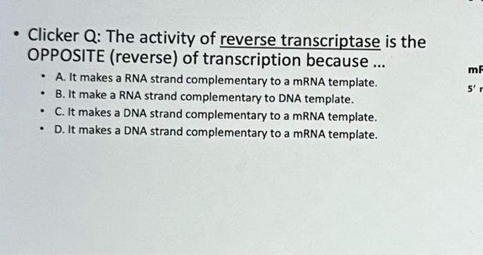 Solved - Clicker Q: The activity of reverse transcriptase is | Chegg.com