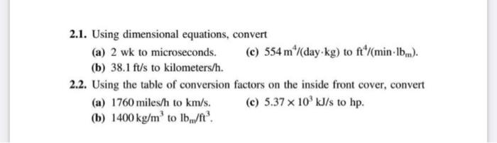 Solved 2.1. Using dimensional equations, convert (a) 2 wk to | Chegg.com