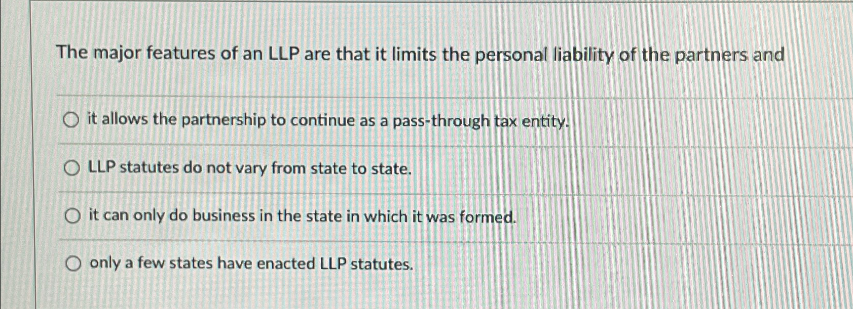 Solved The major features of an LLP are that it limits the | Chegg.com