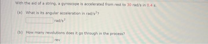 Solved With the aid of a string, a gyroscope is accelerated | Chegg.com