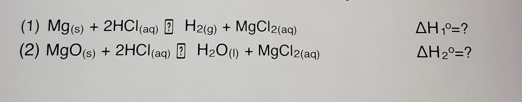 Solved + + (1) Mg(s) + 2HCl(aq) 2 H2(g) + MgCl2(aq) (2) | Chegg.com