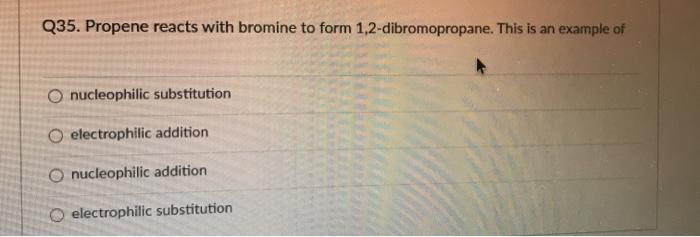 Solved Q35. Propene reacts with bromine to form | Chegg.com