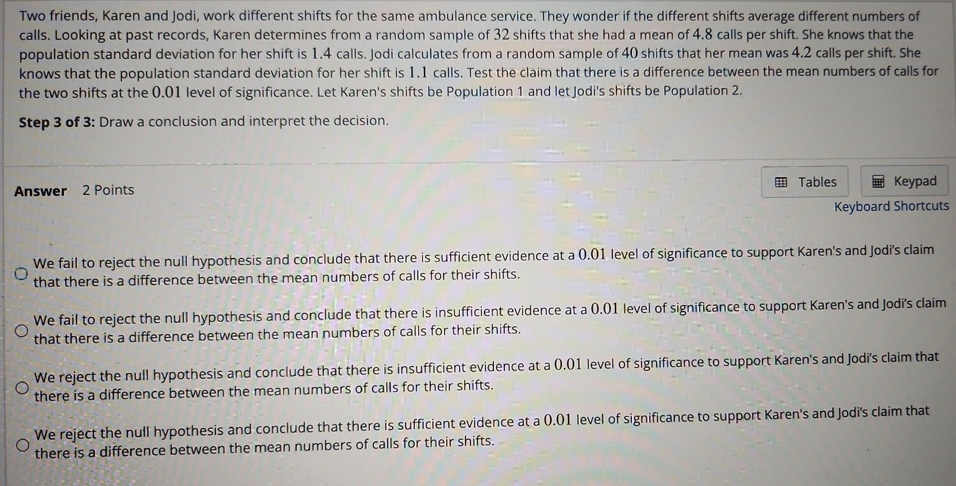 Solved Two friends, Karen and Jodi, work different shifts | Chegg.com