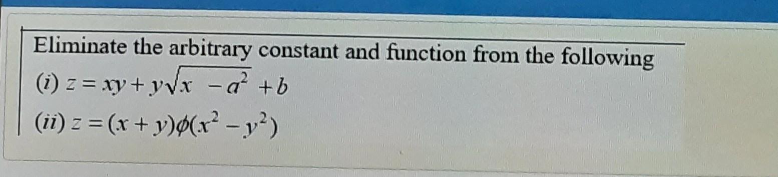 Solved Eliminate the arbitrary constant and function from | Chegg.com