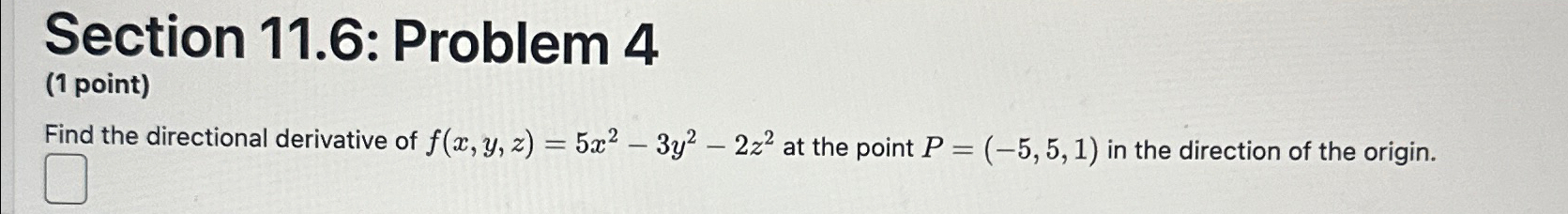 Solved Section 11.6: Problem 4(1 ﻿point)Find the directional | Chegg.com