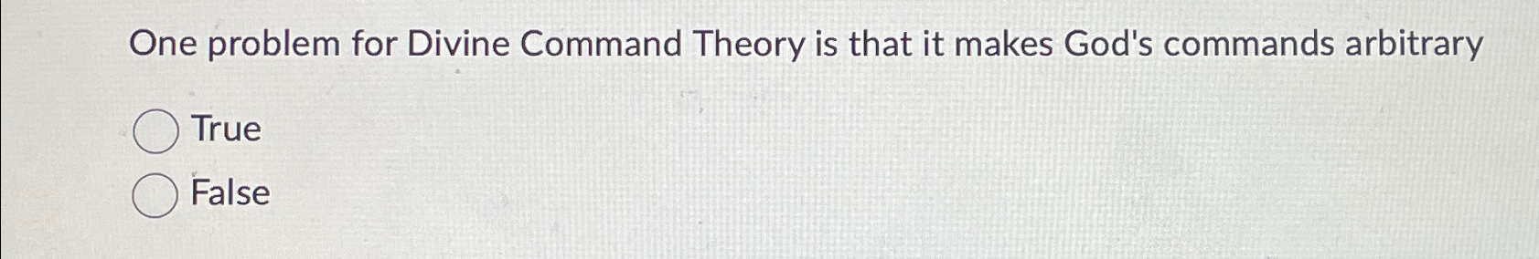 Solved One problem for Divine Command Theory is that it | Chegg.com