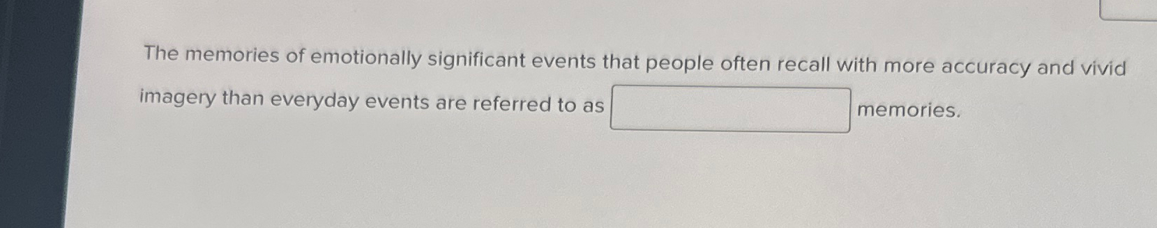 Solved The memories of emotionally significant events that | Chegg.com