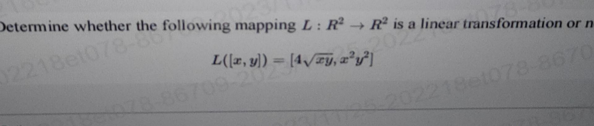 Solved Determine whether the following mapping L:R2→R2 is a | Chegg.com