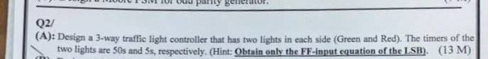 Solved Q2/(A): Design a 3-way traffic light controller that | Chegg.com