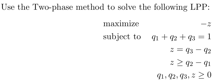 Solved Use the Two-phase method to solve the following | Chegg.com