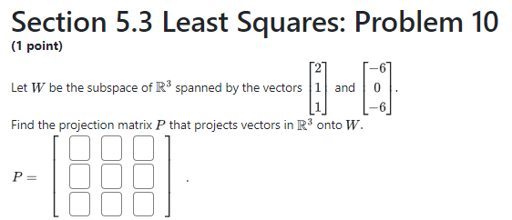Solved Section 5.3 ﻿Least Squares: Problem 10(1 ﻿point)Let W | Chegg.com