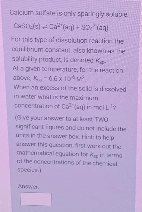 Solved Calcium suldate is only sparingly soluble. At a given | Chegg.com