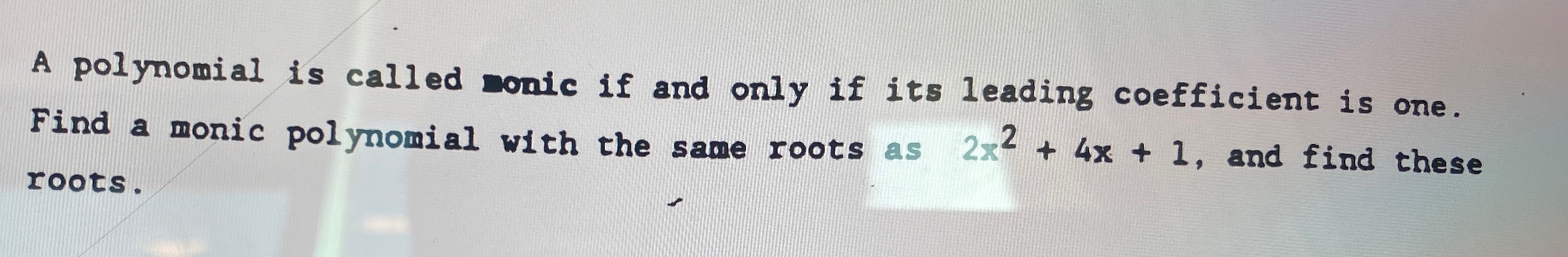 Solved A polynomial is called monic if and only if its | Chegg.com