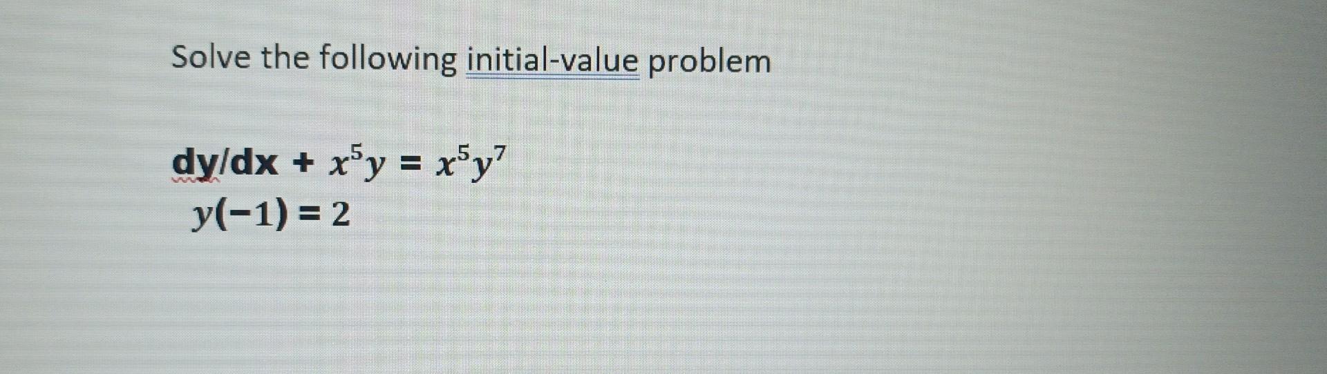 Solved Solve the following initial-value problem | Chegg.com
