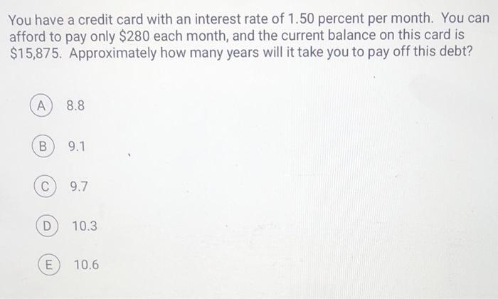 Solved You have a credit card with an interest rate of 1.50 | Chegg.com