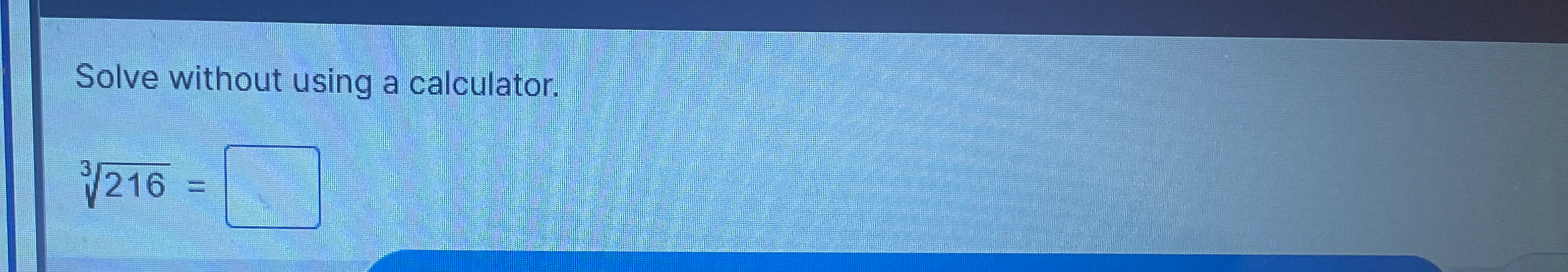 Solved Solve without using a calculator.2163= | Chegg.com