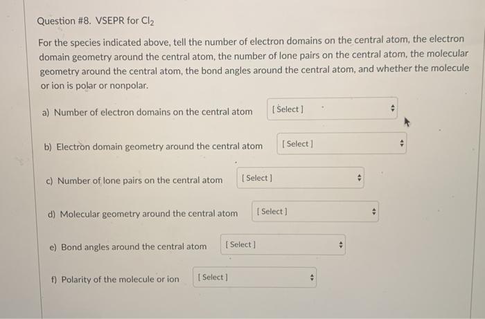 Solved Question #8. VSEPR for Cl2 For the species indicated | Chegg.com