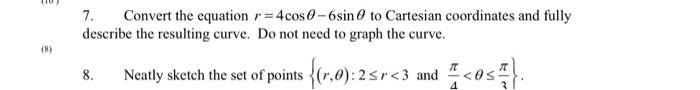 Solved 7. Convert the equation r = 4cos 0 -6sin 0 to | Chegg.com
