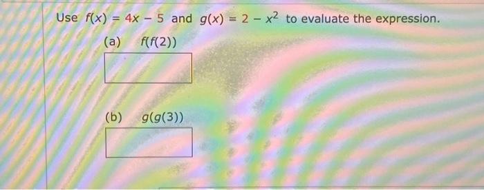 Solved Use f(x)=4x−5 and g(x)=2−x2 to evaluate the | Chegg.com