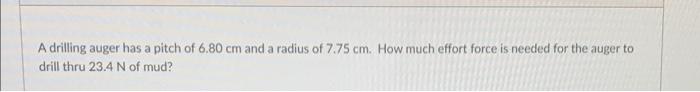 Solved A drilling auger has a pitch of 6.80 cm and a radius | Chegg.com