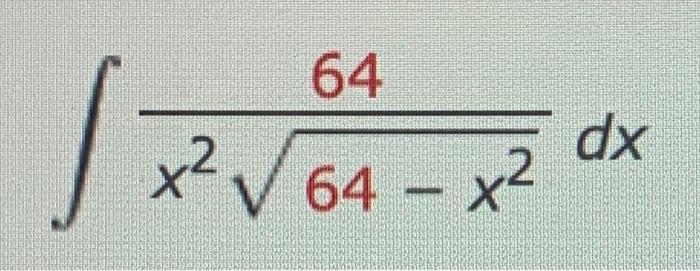 Solved 64. dx x2/64-x2 | Chegg.com